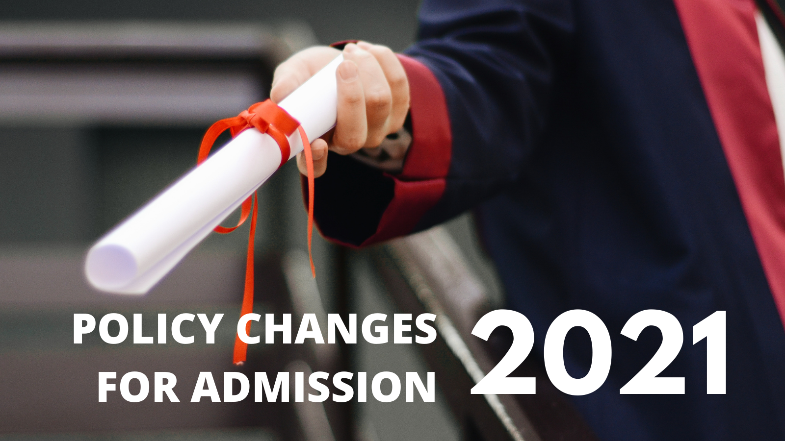 Admission Policies for Fall 2021